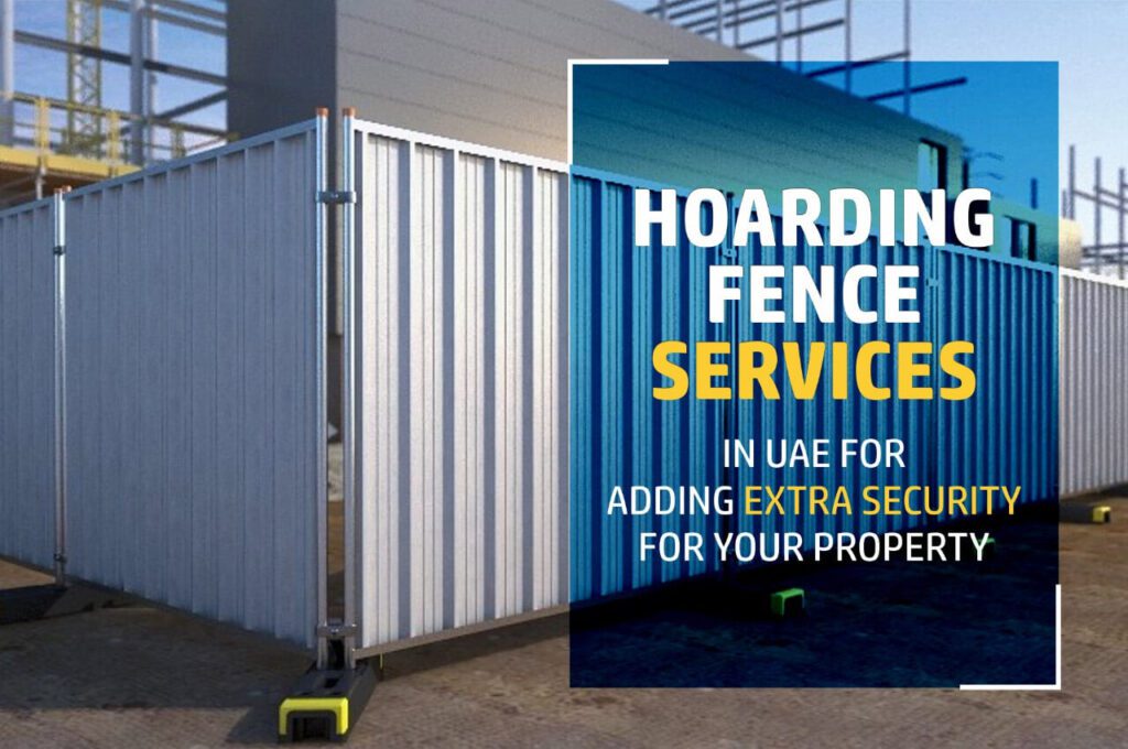 Hoarding Fence Services In UAE For Adding Extra Security For Your ...